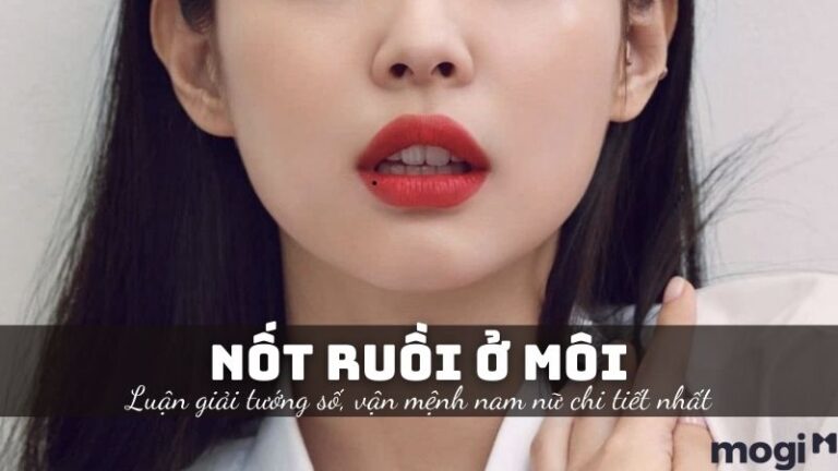 Nốt ruồi ở môi tốt hay xấu? Luận giải nốt ruồi trên môi