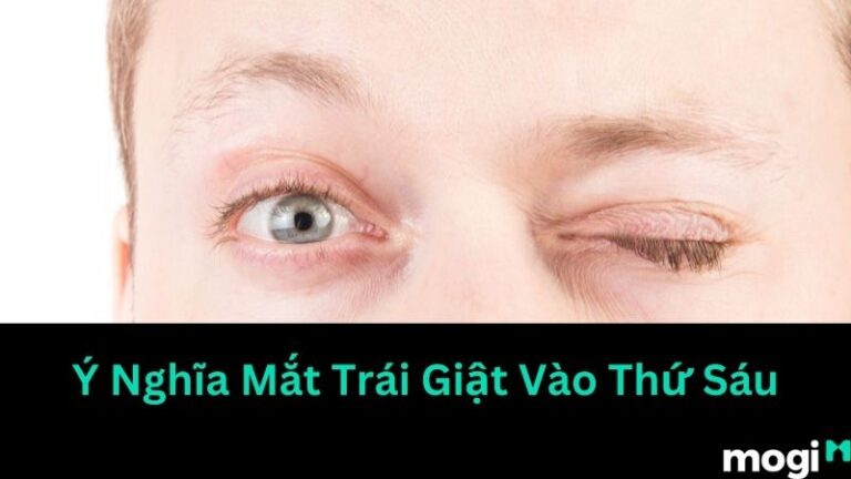 Mắt Trái Giật Là Điềm Gì? Luận Giải Mắt Trái Giật Theo Giờ