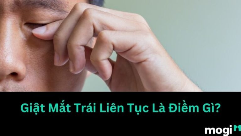 Mắt Trái Giật Là Điềm Gì? Luận Giải Mắt Trái Giật Theo Giờ